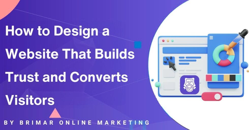 How to Design a Website That Builds Trust & Converts | Brimar Online ...