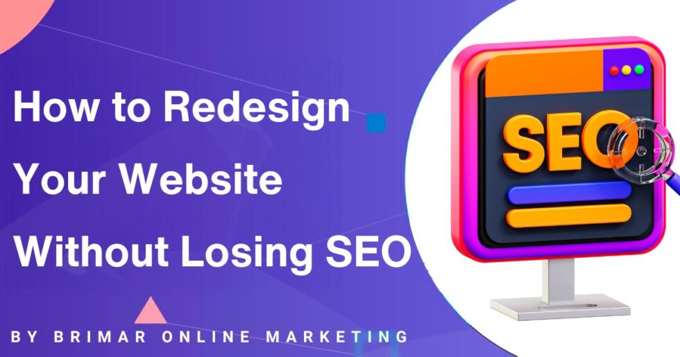 How to Redesign Your Website Without Losing SEO | 11 Steps | Brimar Online Marketing