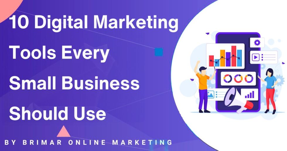 Top 10 Digital Marketing Tools Every Small Business Must Use| Brimar Online Marketing