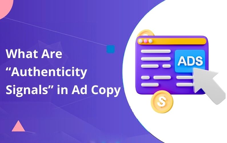 Authenticity Signals in Ad Copy That Boost Conversions| Brimar Online ...