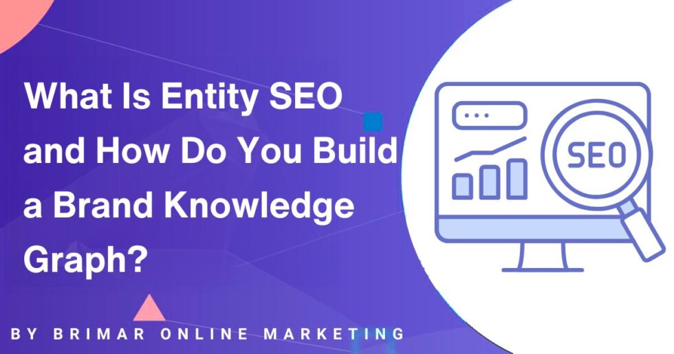 Entity SEO: Build a Strong Brand Knowledge Graph | Brimar Online Marketing