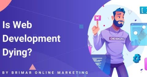 Is Web Development Dying? (Here is What You Must Know) | Brimar Online ...