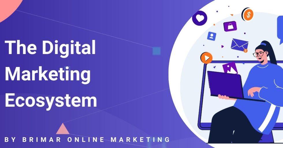 What Is the Digital Marketing Ecosystem? Explained Simply| Brimar ...